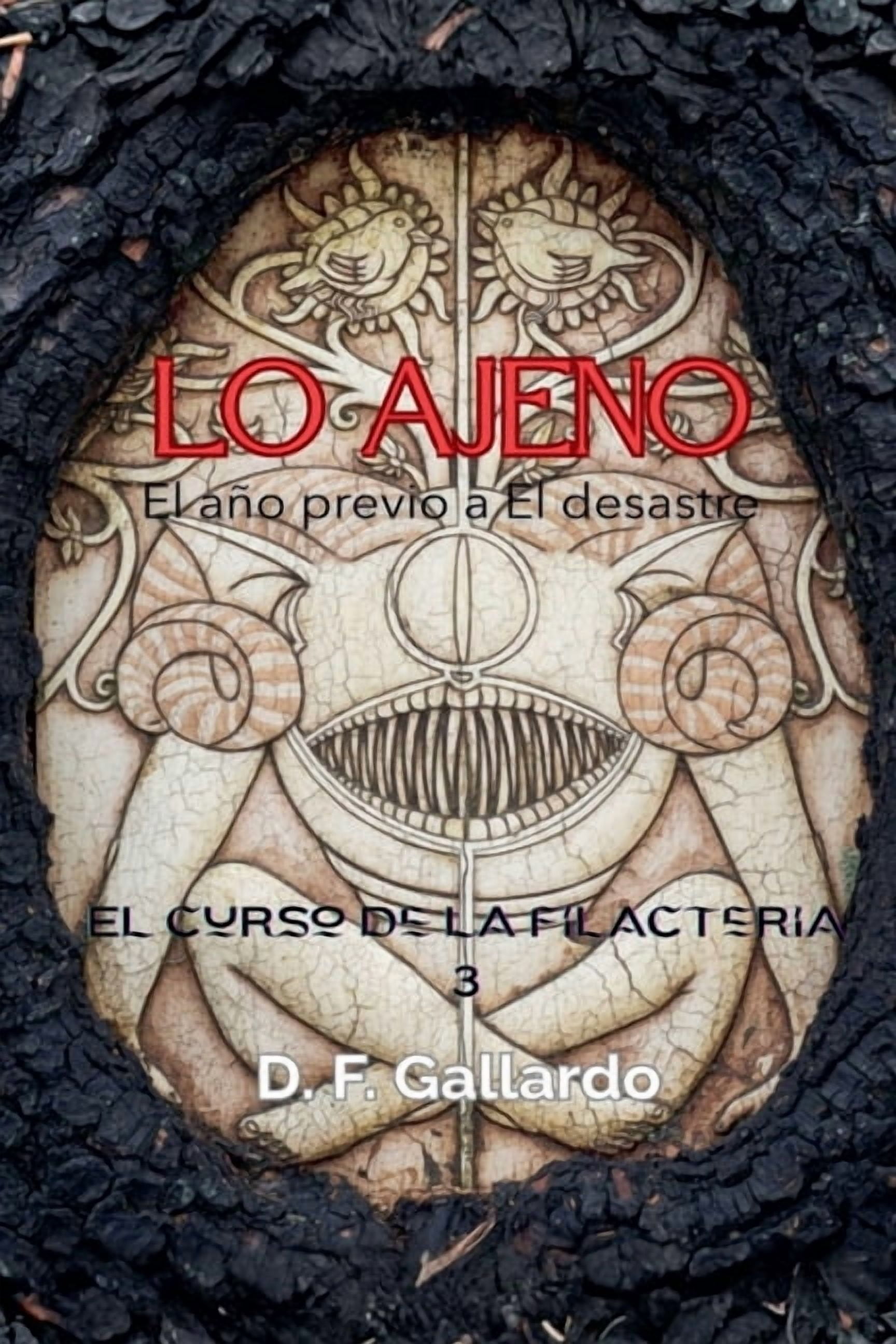 El Curso de la Filacteria Lo ajeno: El año previo a El desastre, Book 3 ...