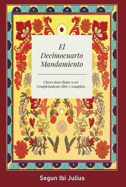 El Decimocuarto Mandamiento: Claves para llegar a ser Completamente ...