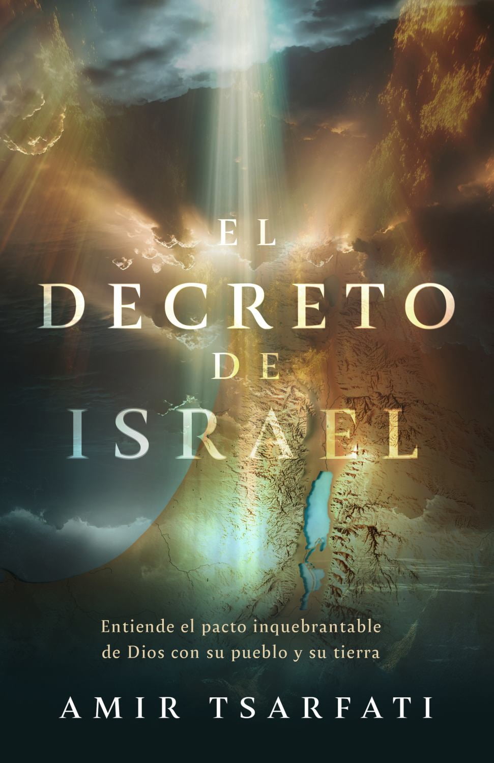 Amir Tsarfati: El Decreto de Israel: Entiende el Pacto Inquebrantable ...