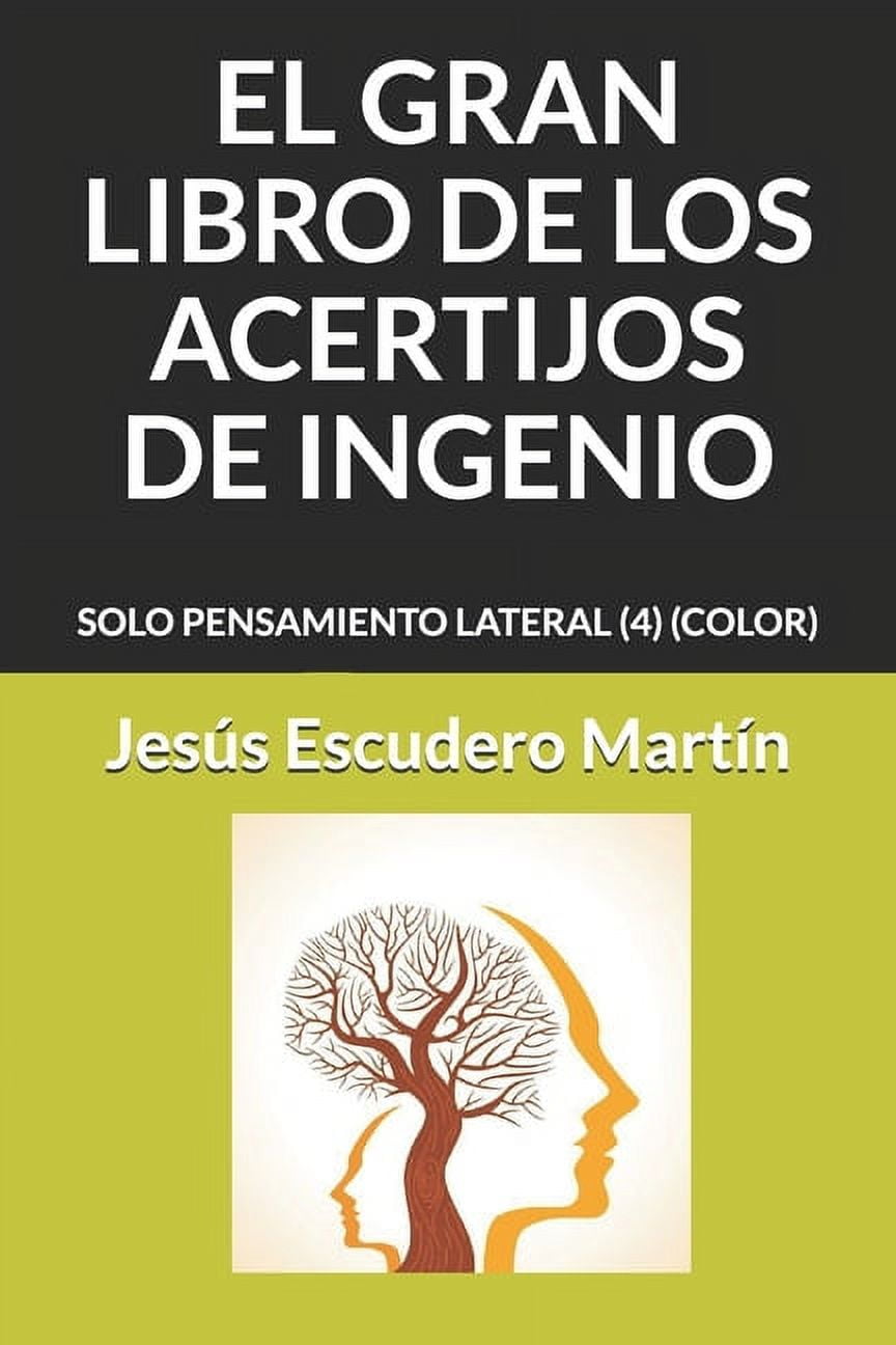 El Gran Libro de Los Acertijos de Ingenio: Solo Pensamiento Lateral (4 ...