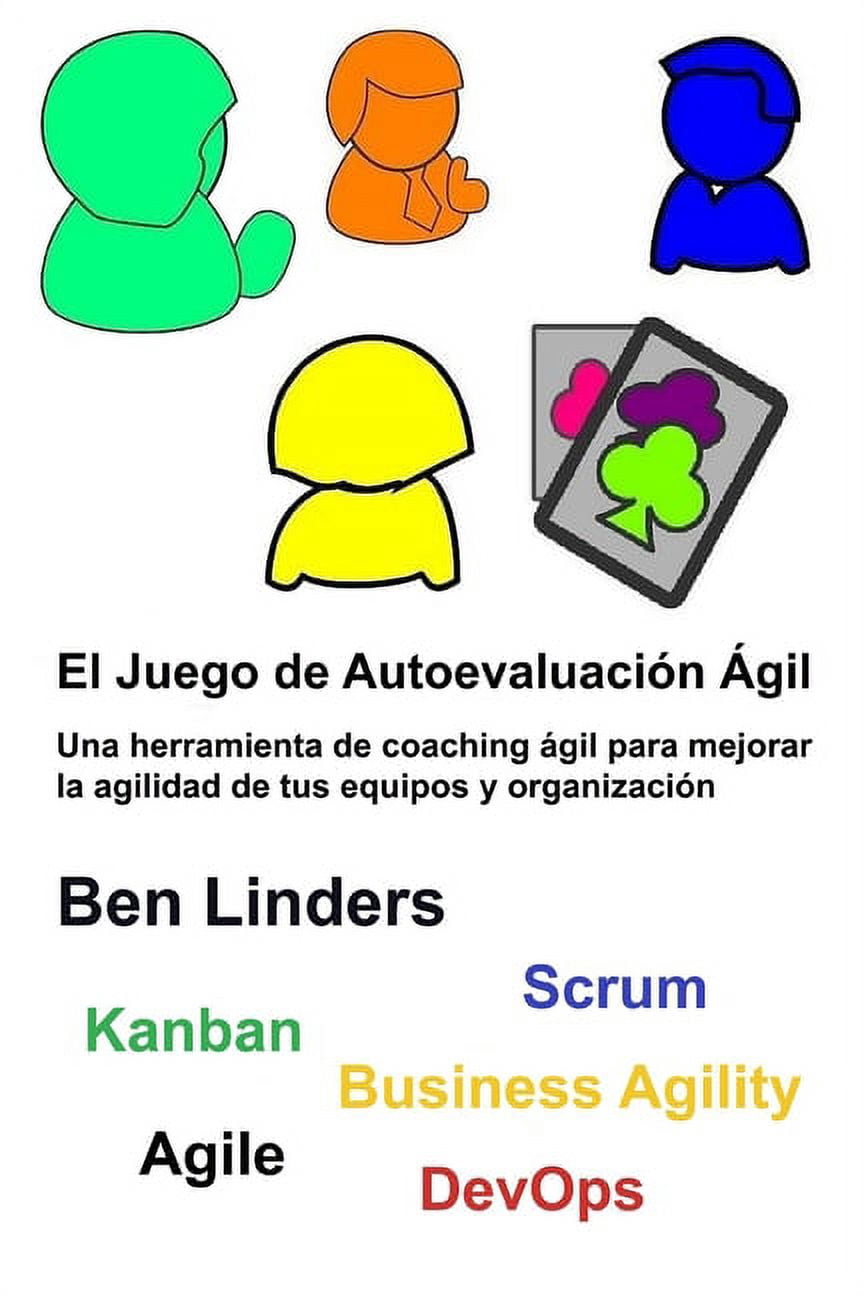 El Juego de Autoevaluación Ágil: Une herramienta de coaching ágil para ...