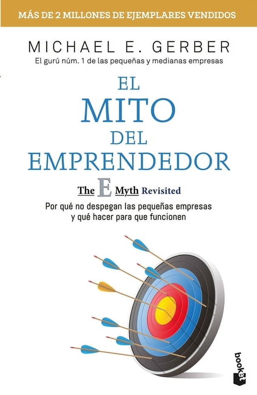 El Mito del Emprendedor / The E-Myth Revisited: Por QuÃ© No Despegan ...