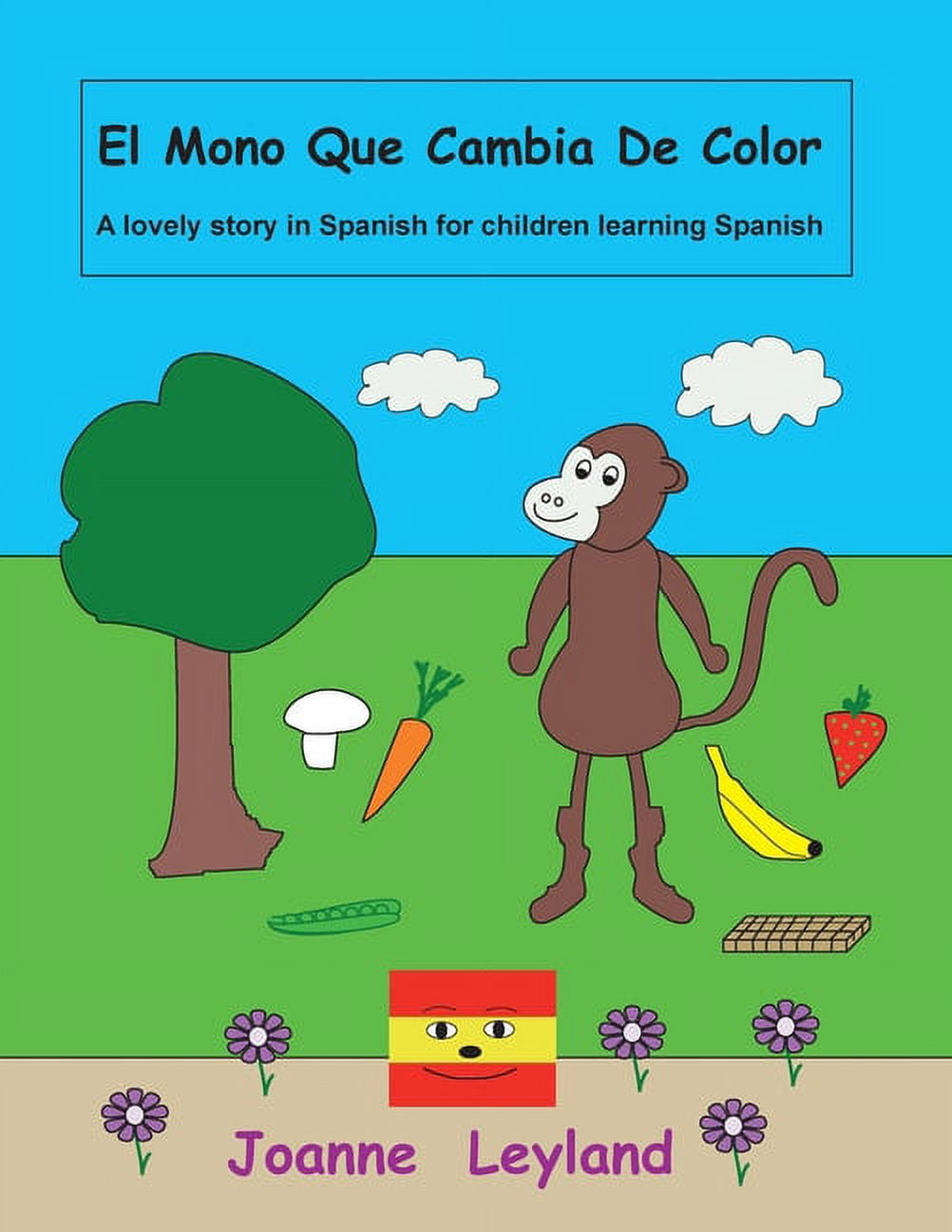El Mono Que Cambia De Color: A lovely story in Spanish for children ...