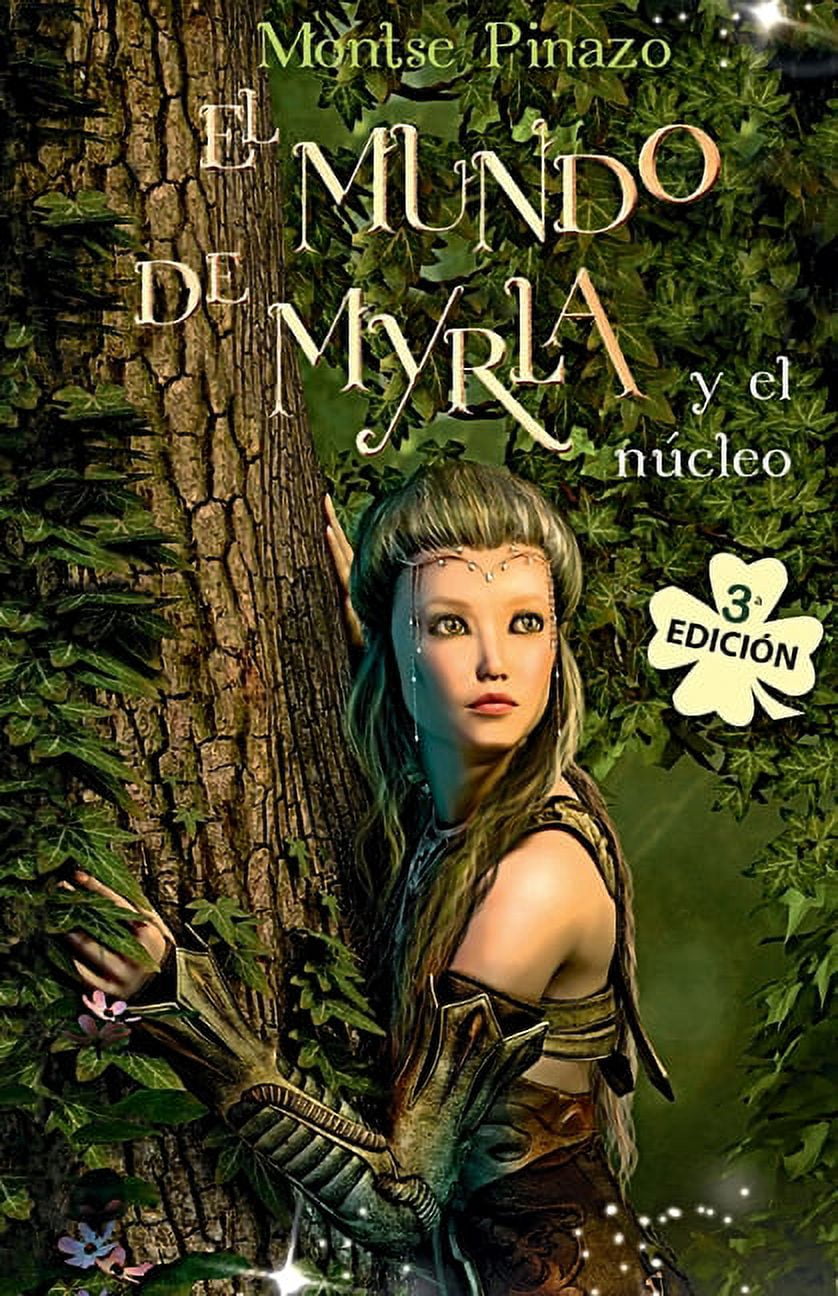 El Mundo de Myrla: El mundo de Myrla y el núcleo : ( 3a edición ...