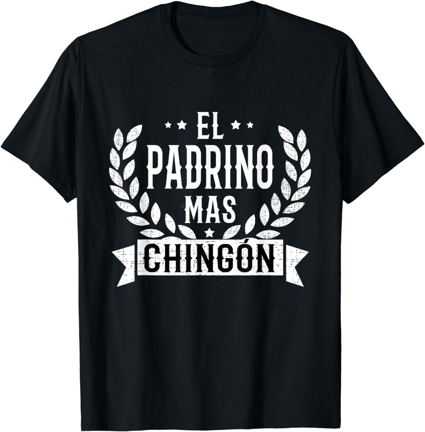 El Padrino Mas Chingon Best Godfather In Spanish T-Shirt - Walmart.com