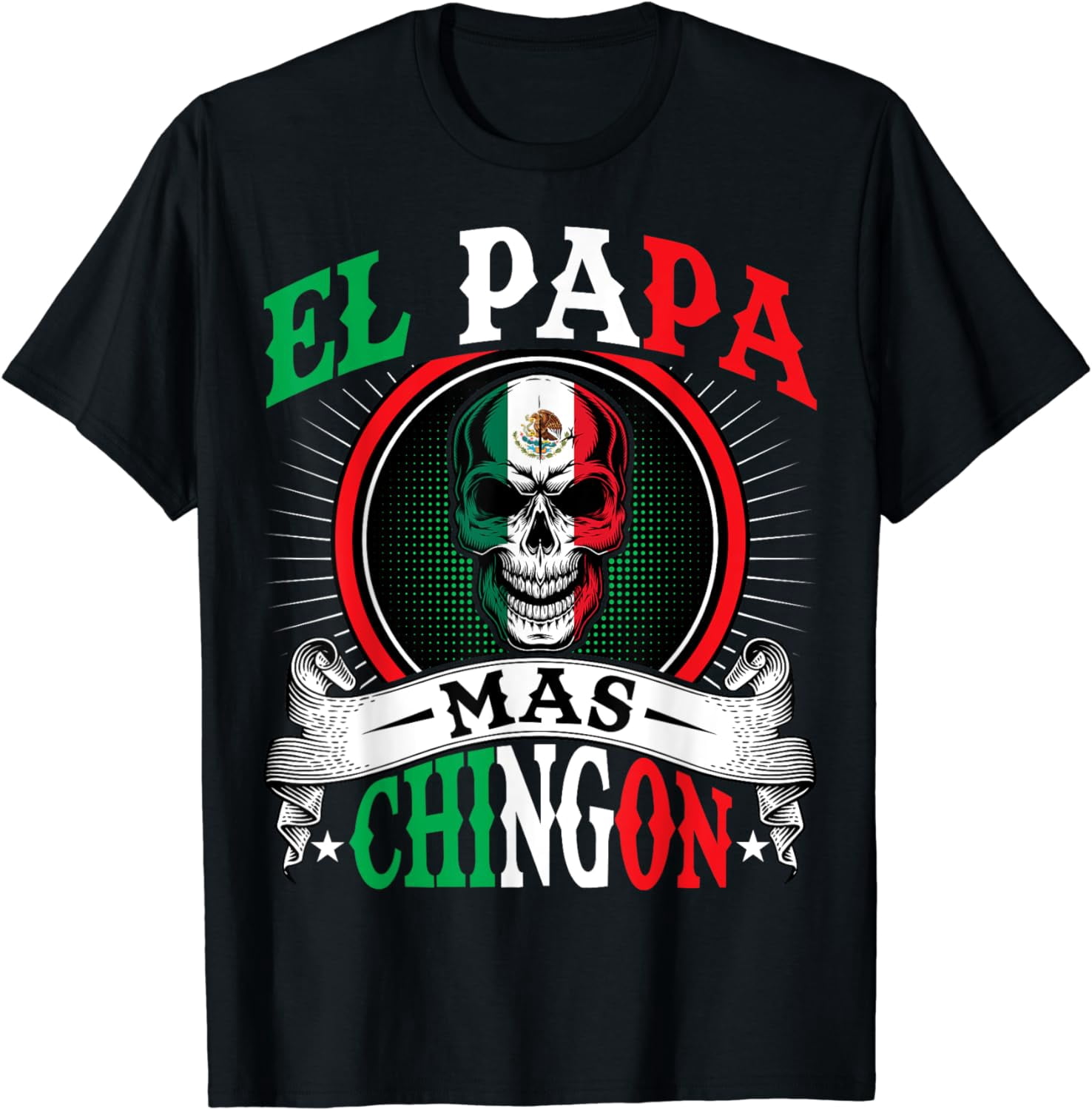El Papa Mas Chingon Funny Mexican Dad Husband Regalo Flag T-Shirt ...