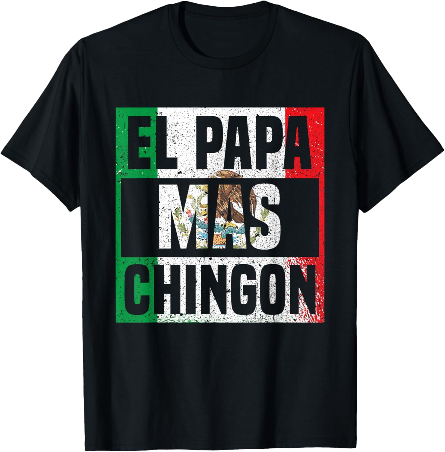 El Papa Mas Chingon Mexican Flag Cinco De Mayo 5th Of May T-Shirt100 ...