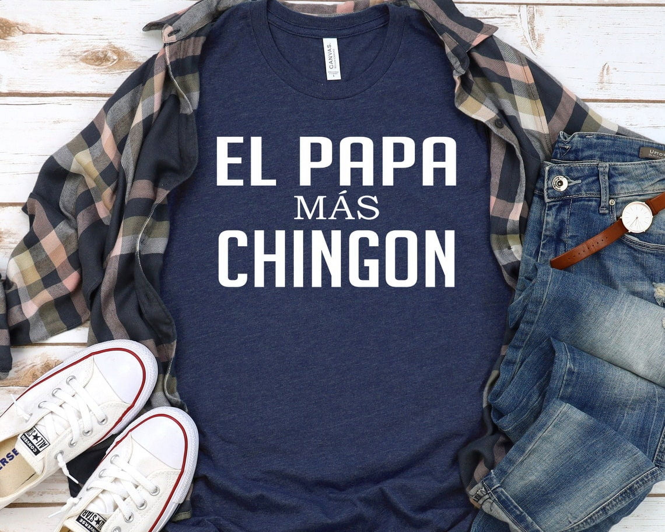 El Papa Mas Chingon Shirt, Padre Y Papa Shirt, Chingona, Padre Tshirt ...