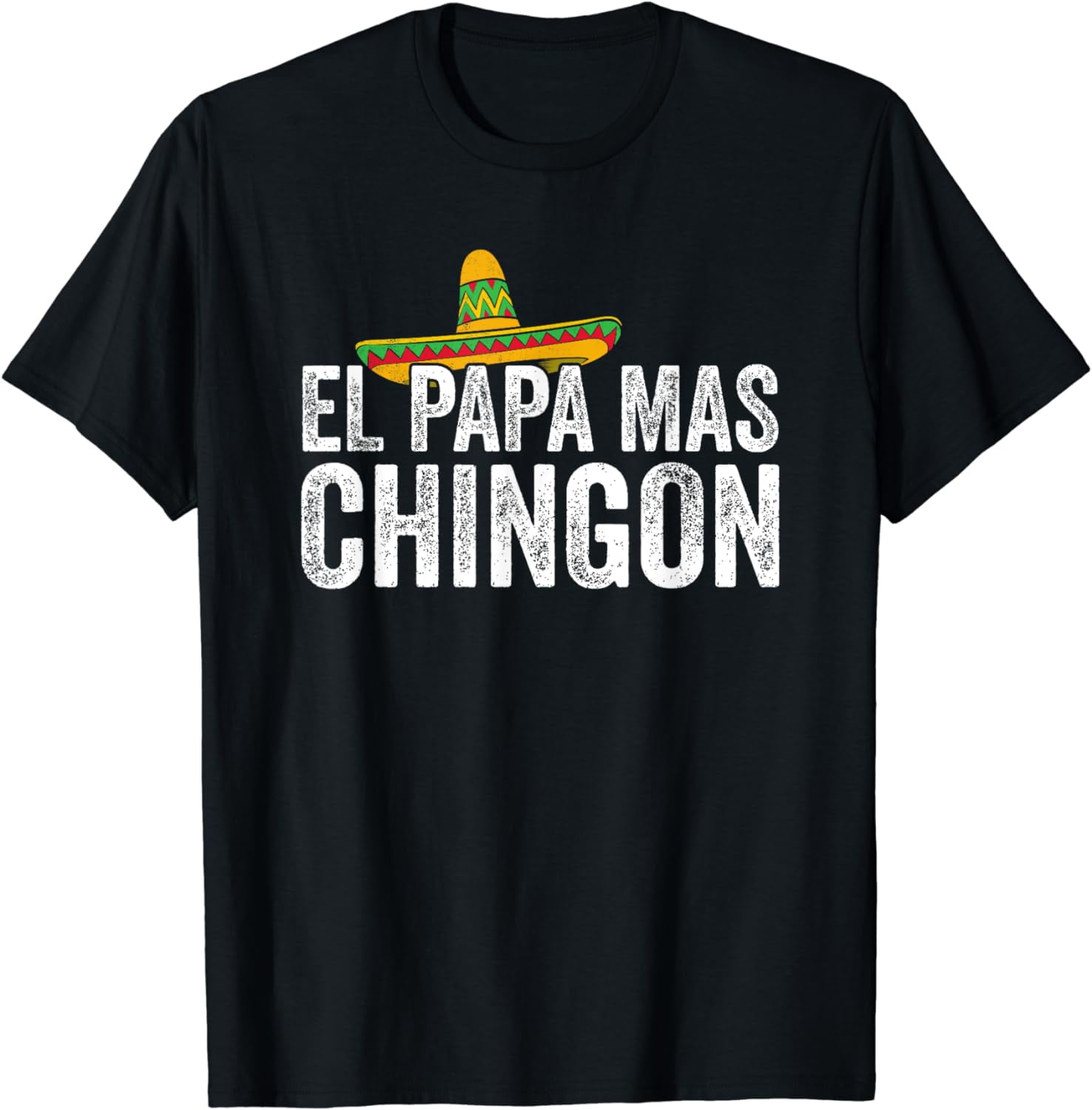 El Papa Mas Chingon Spanish Mexican Dad Fathers Day Gift T-Shirt ...