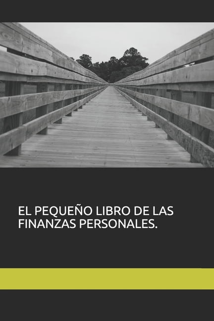 El Pequeño Libro de Las Finanzas Personales. (Paperback) - Walmart.com