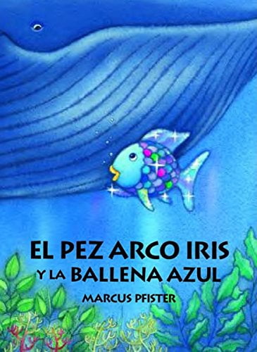 Pre-Owned El Pez Arco Iris y la Ballena Azul (Spanish Edition ...