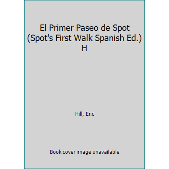 Pre-Owned El Primer Paseo de Spot (Spot's First Walk Spanish Ed.) H ...
