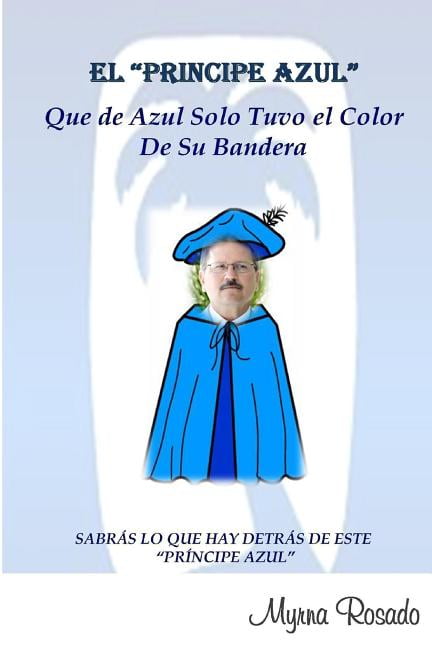 El Principe Azul Que de Azul Solo Tuvo el Color de su Bandera - Walmart.com