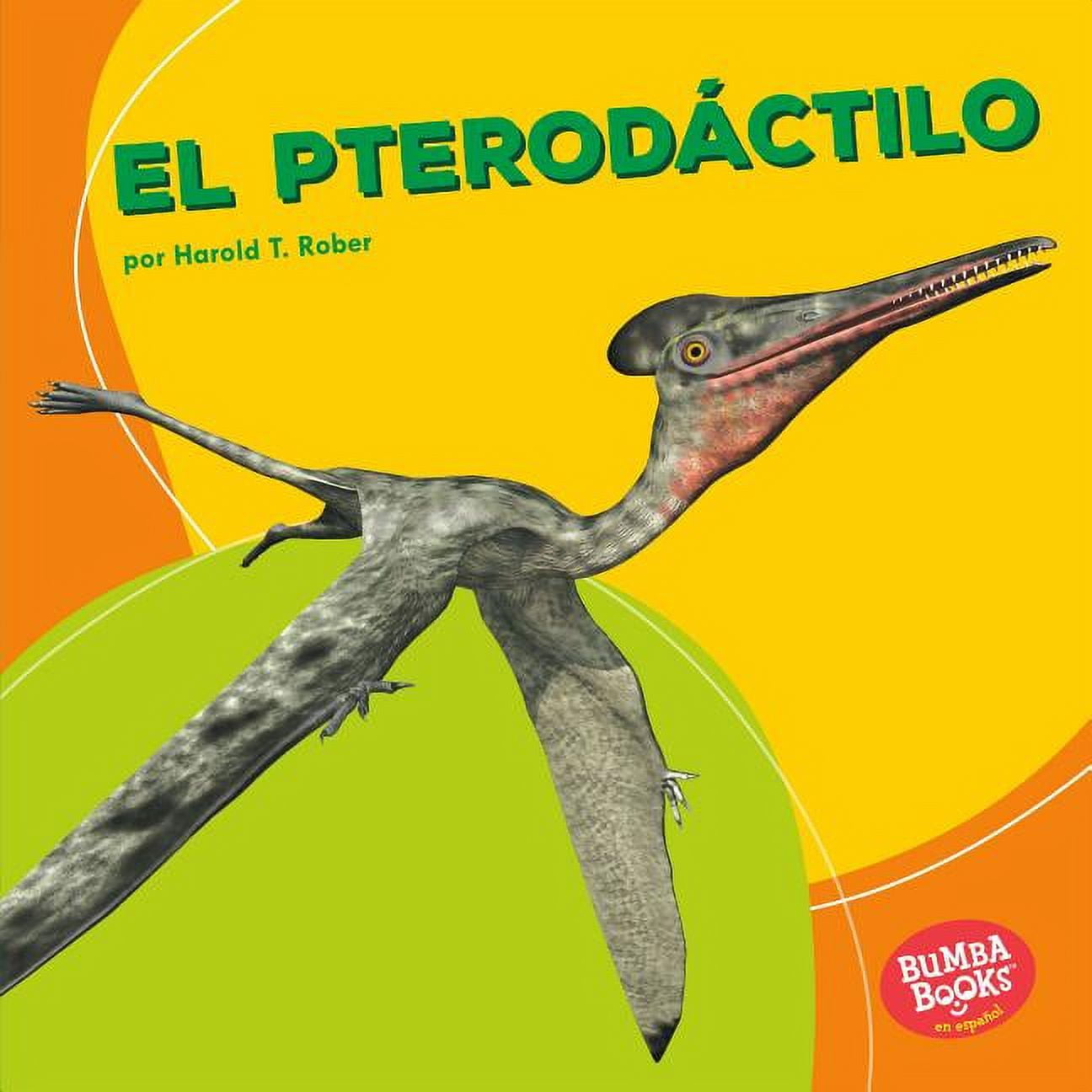 El Pterodctilo / Pterodactyl (dinosaurios Y Bestias Prehistricas / Dinosaurs And Prehistoric ...