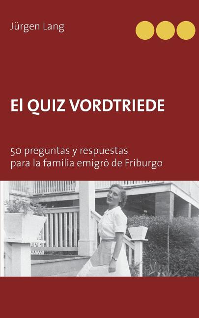 El Quiz Vordtriede: 50 preguntas y respuestas para la familia emigrÃ³ ...