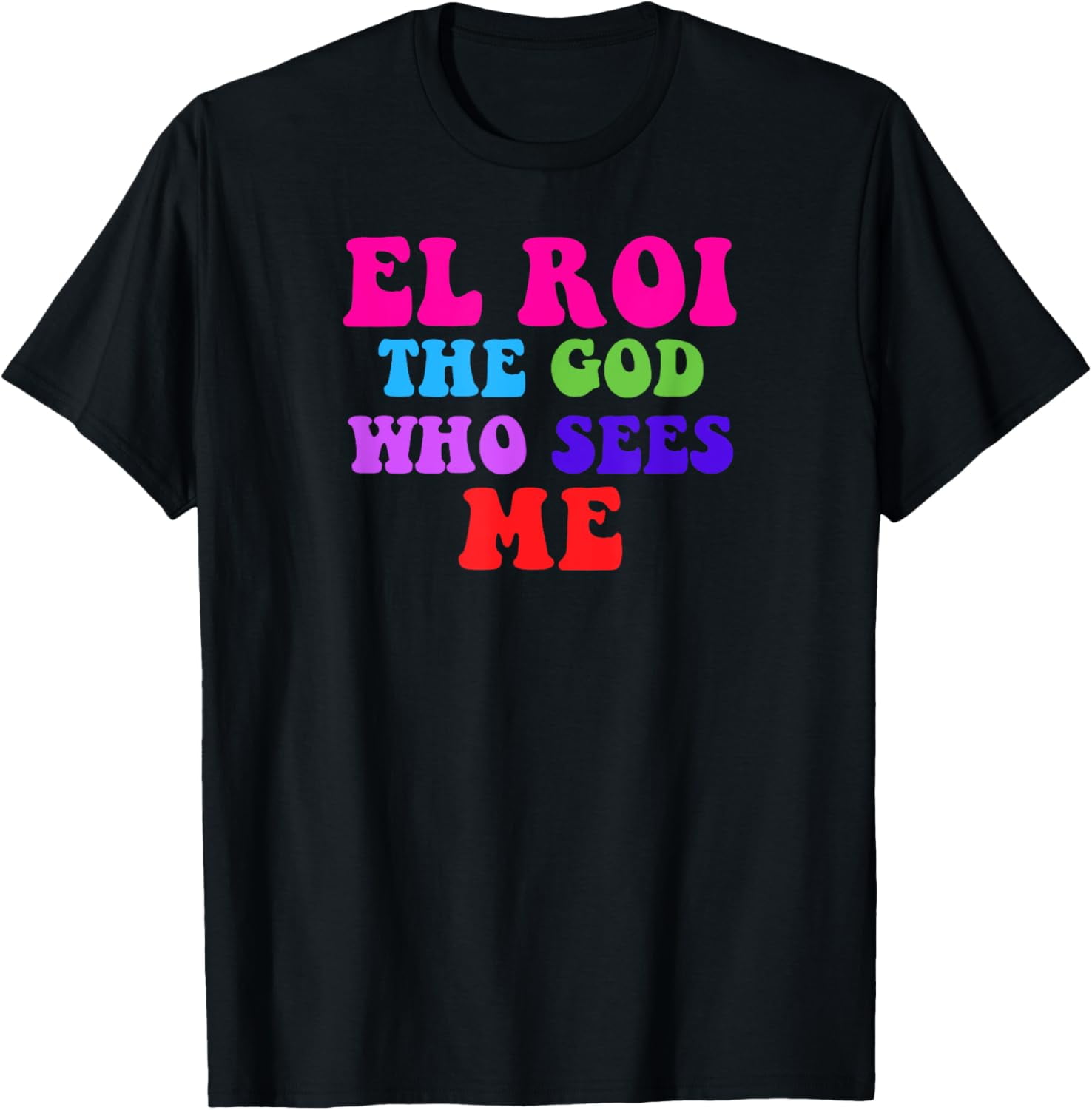El Roi the God who Sees Me - NSPPD Morning prayer T-Shirt - Walmart.com