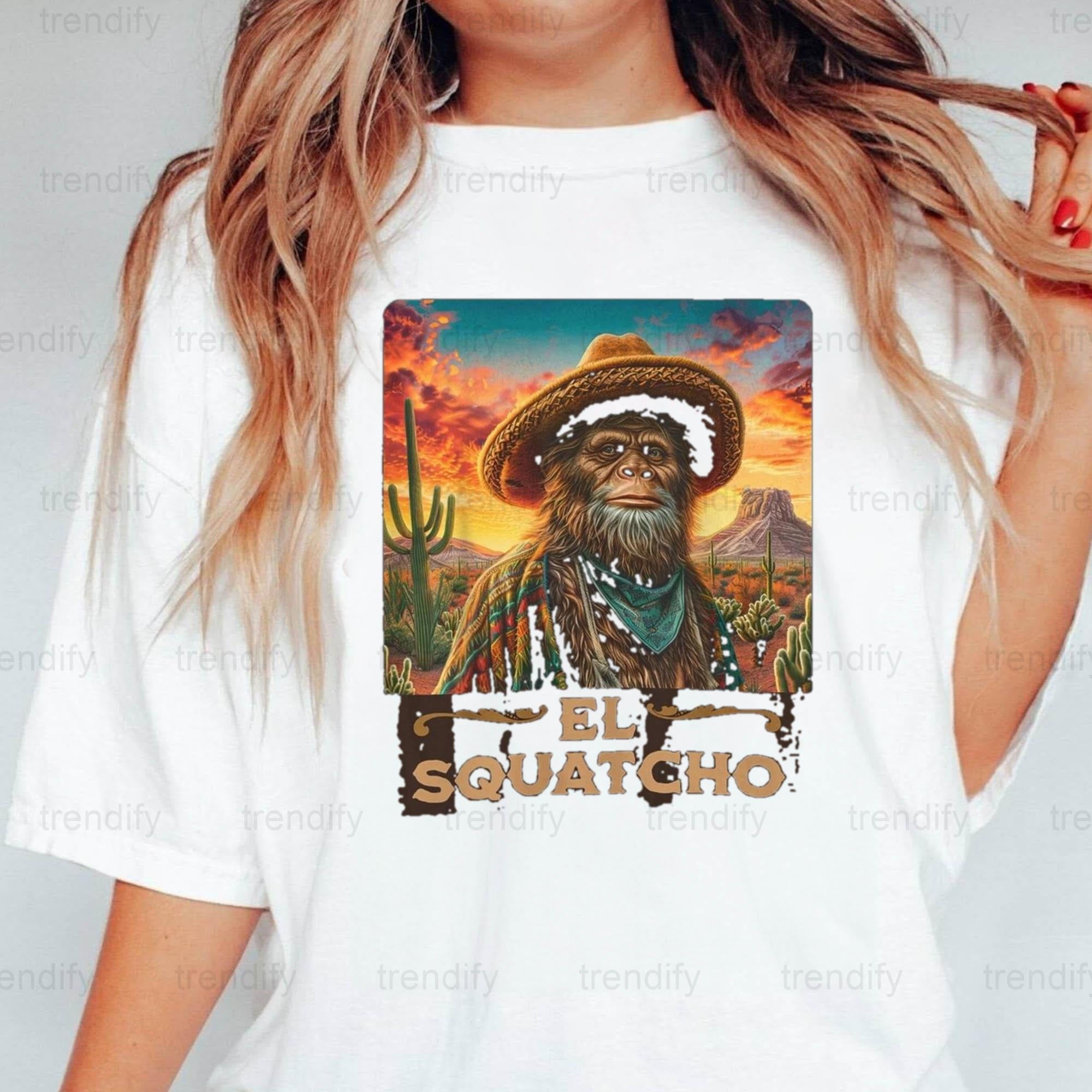 El Squatcho, Guardian of the Desert, A Funny Sasquatch Bigfoot, Unisex T-Shirt, up to 5XL ...