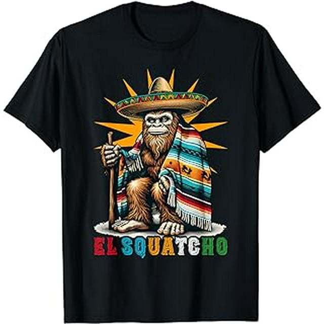 El Squatcho Poncho Western Bigfoot Funny Mexican Sasquatch T Shirt