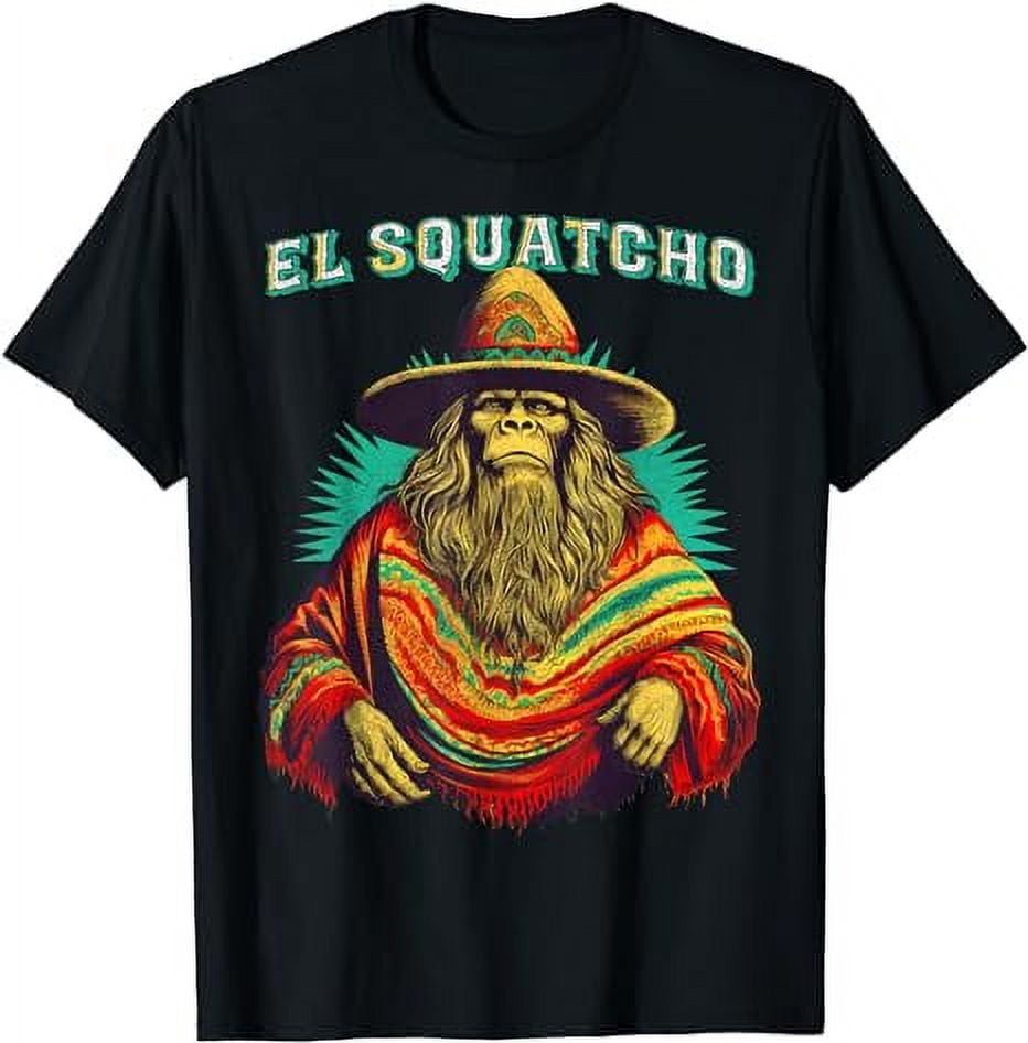El Squatcho Poncho Western Bigfoot Funny Sasquatch T Shirt