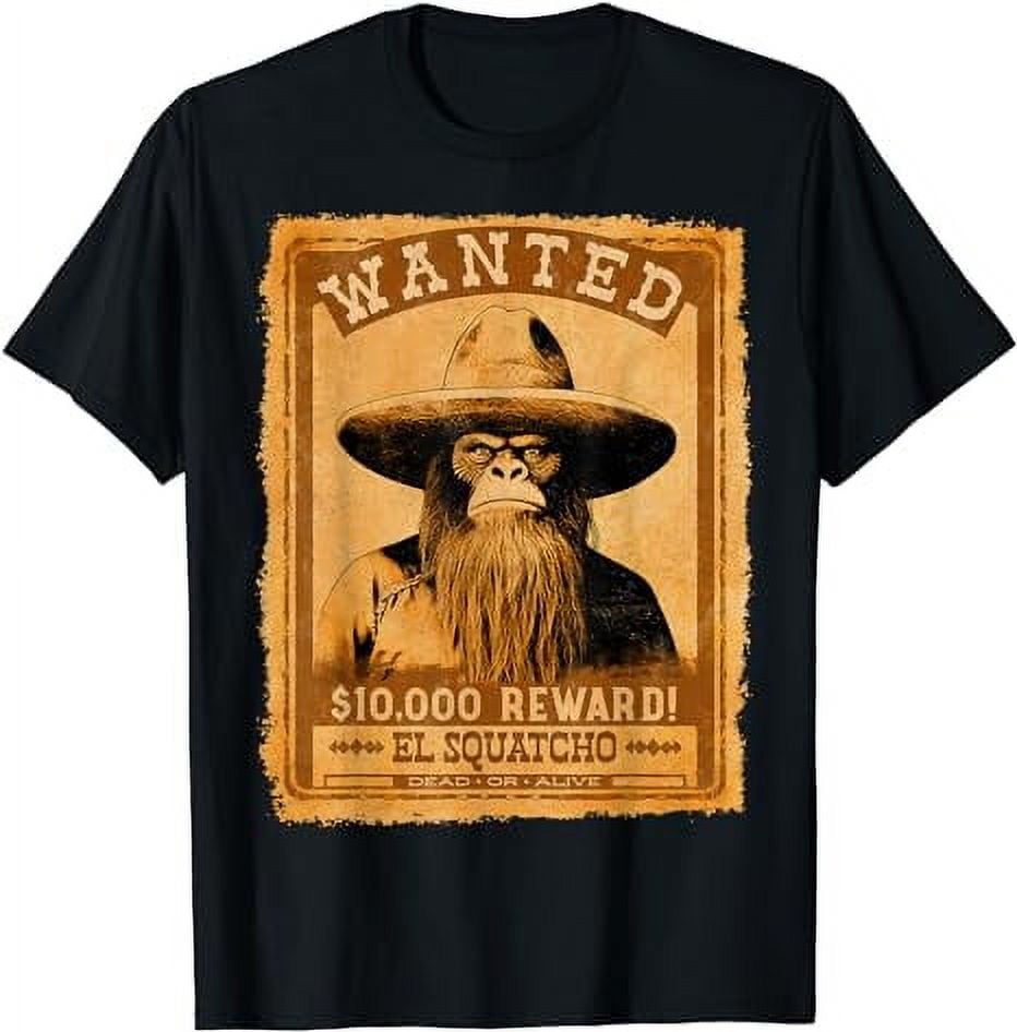 El Squatcho Wanted Poster Western Bigfoot Funny Sasquatch T Shirt