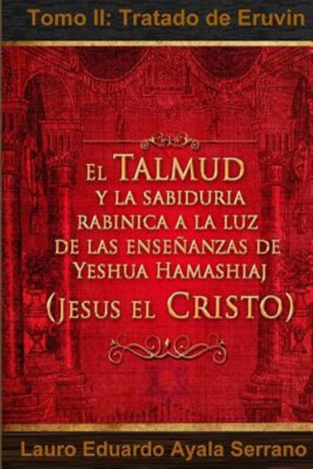 El Talmud y La Sabiduria Rabinica a la Luz de Las Ensenanzas de Yeshua ...