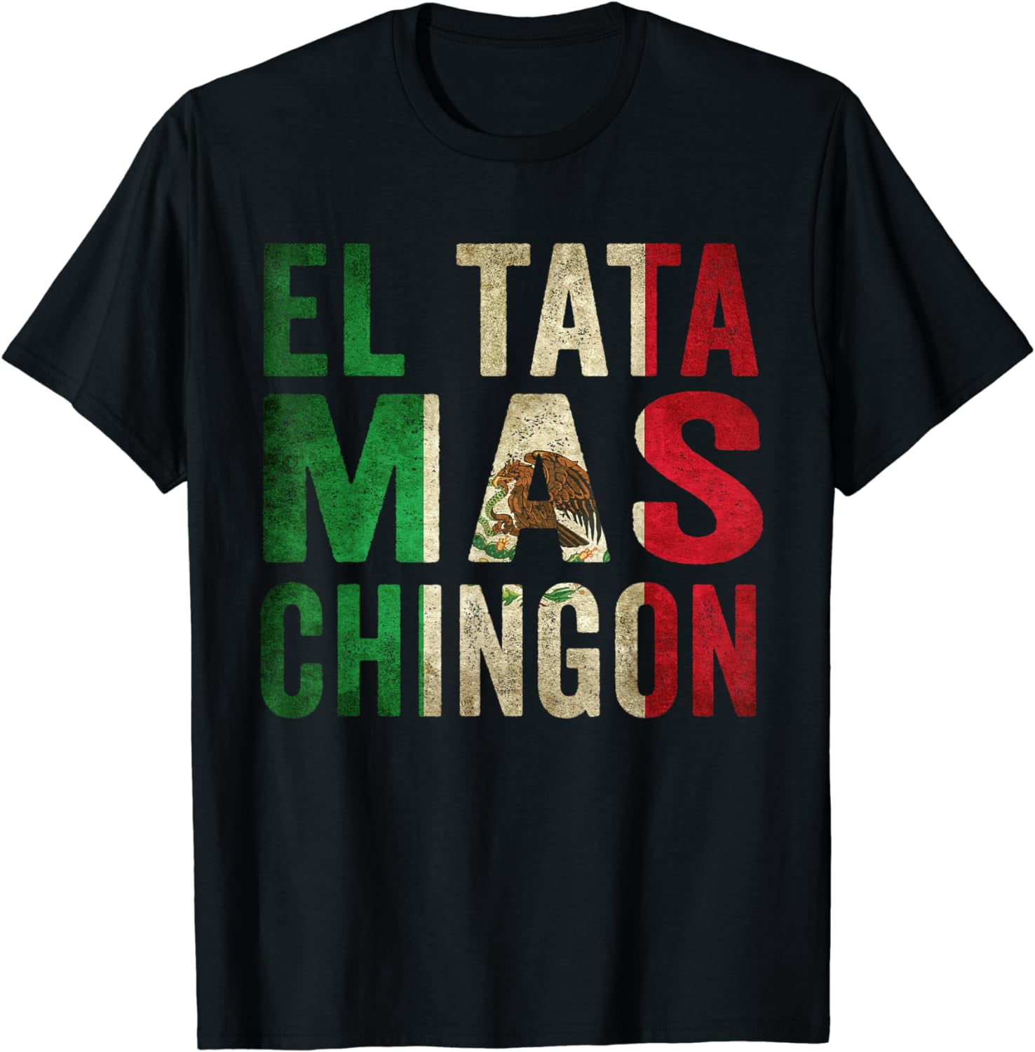 El Tata Mas Chingon Mexican Dad Cinco De Mayo Mexican Flag T-Shirt - Walmart.com