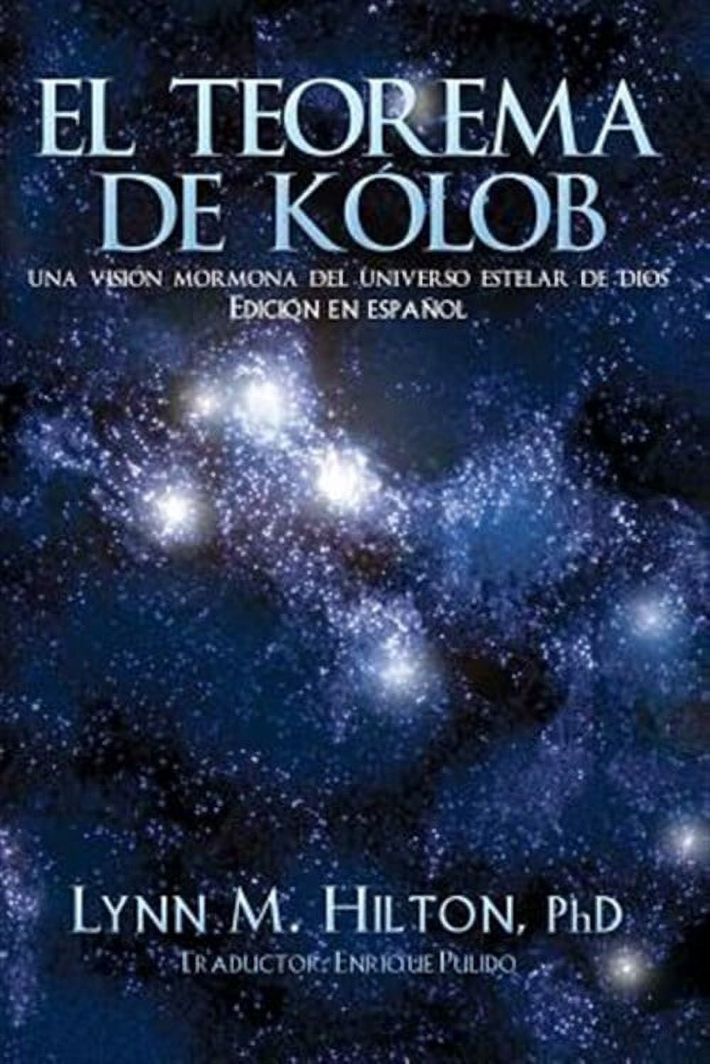 El Teorema de Kolob / The Kolob Theorem : Una Vision Mormona Del ...