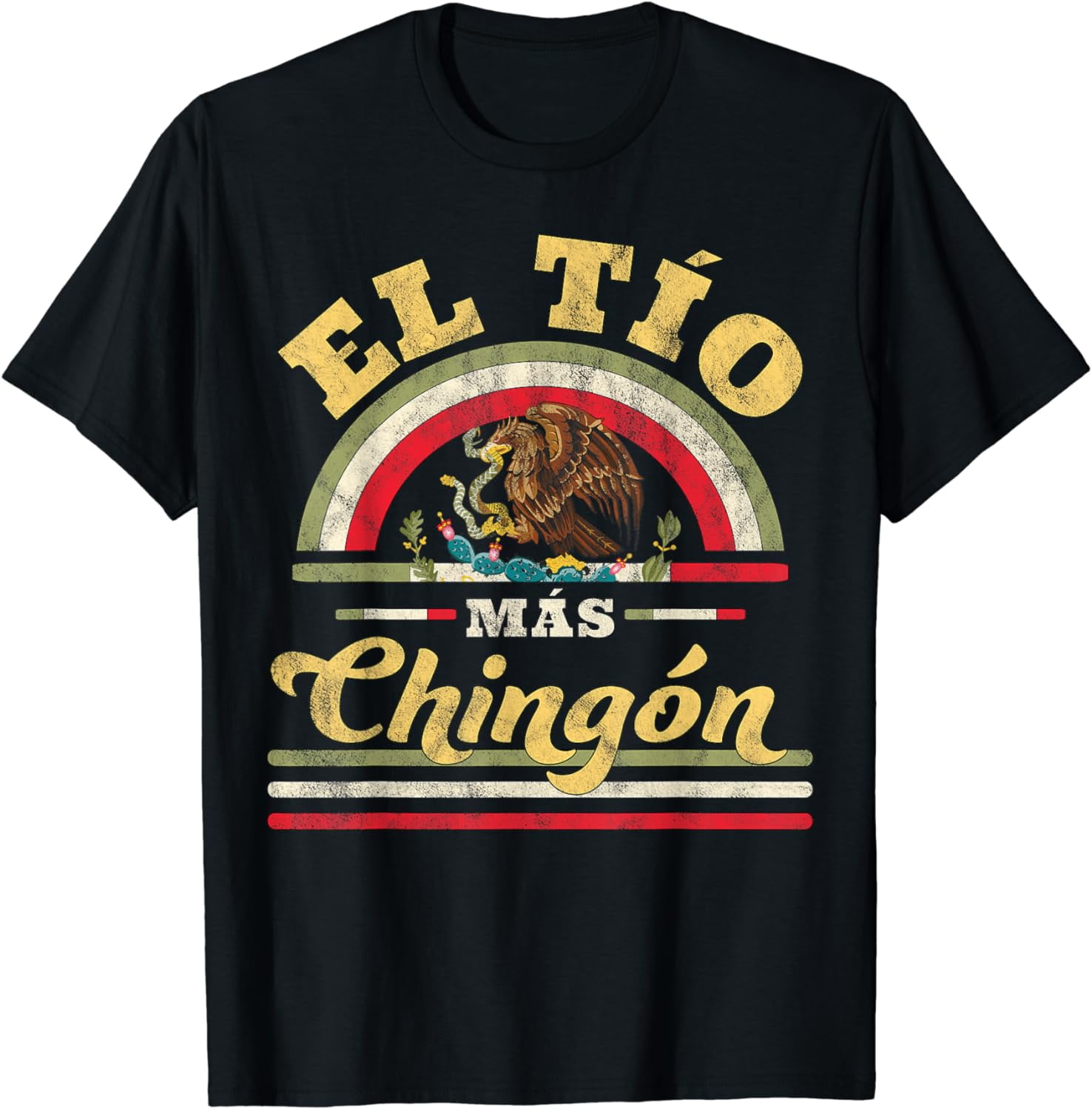El Tio Mas Chingon Funny Mexican Flag Cool Uncle Gift Regalo T-Shirt ...