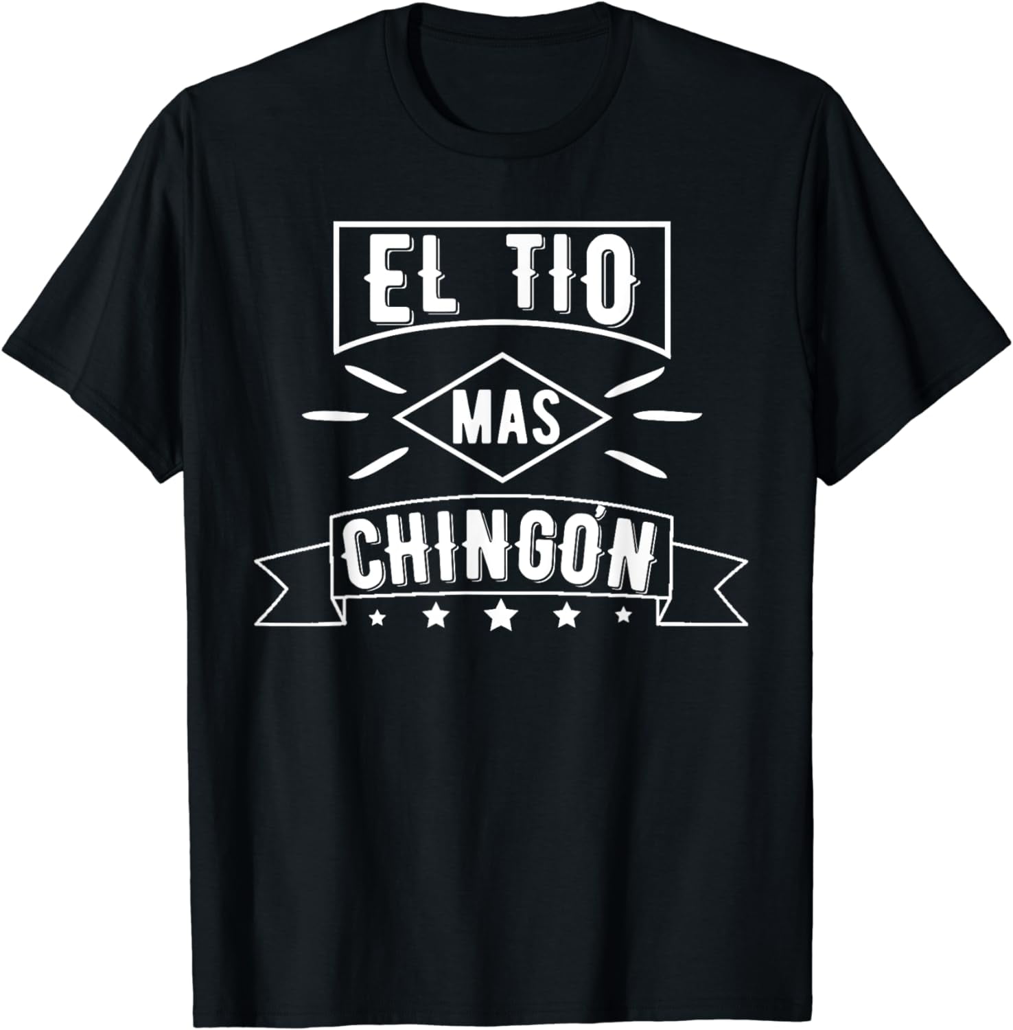 El Tio Mas Chingon Funny Uncle Family T-Shirt - Walmart.com