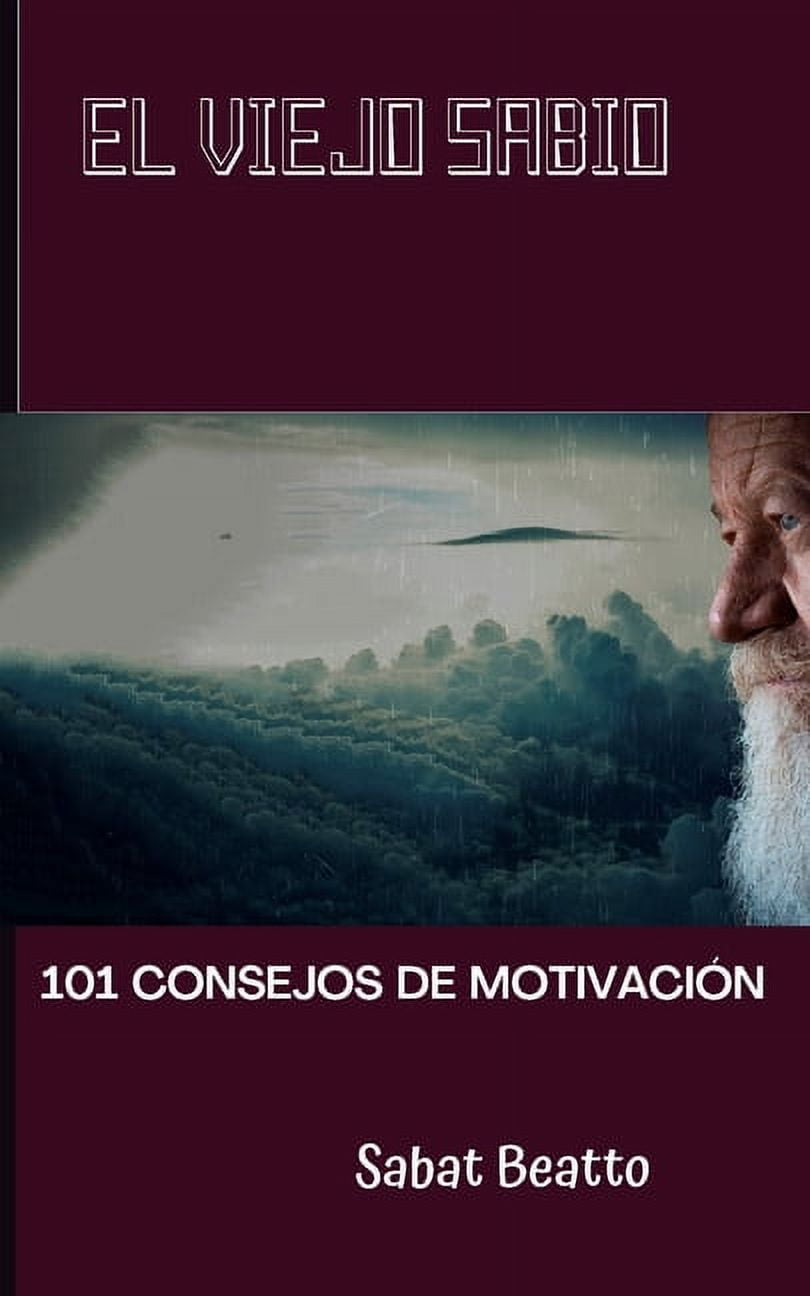 El Viejo Sabio: 101 Consejos de Motivacion (Paperback) - Walmart.com