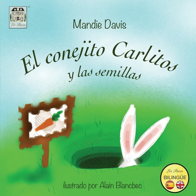 El conejito Carlitos y las semillas : Charlie Rabbit and the Seeds ...