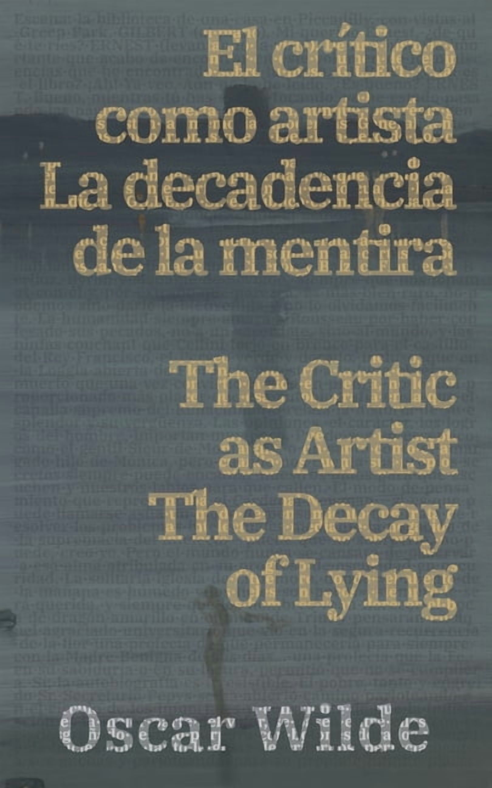 El crítico como artista - La decadencia de la mentira / The Critic as ...