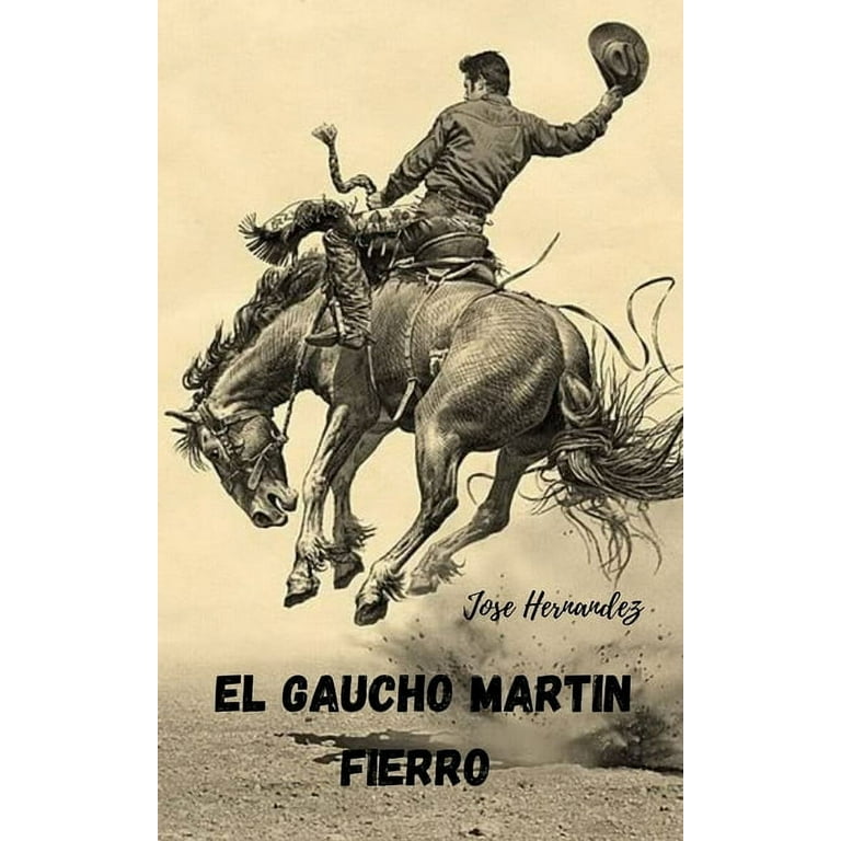 Tp El Gaucho Martin Fierro Martin Fierro, Gaucho De Argentina | Jose