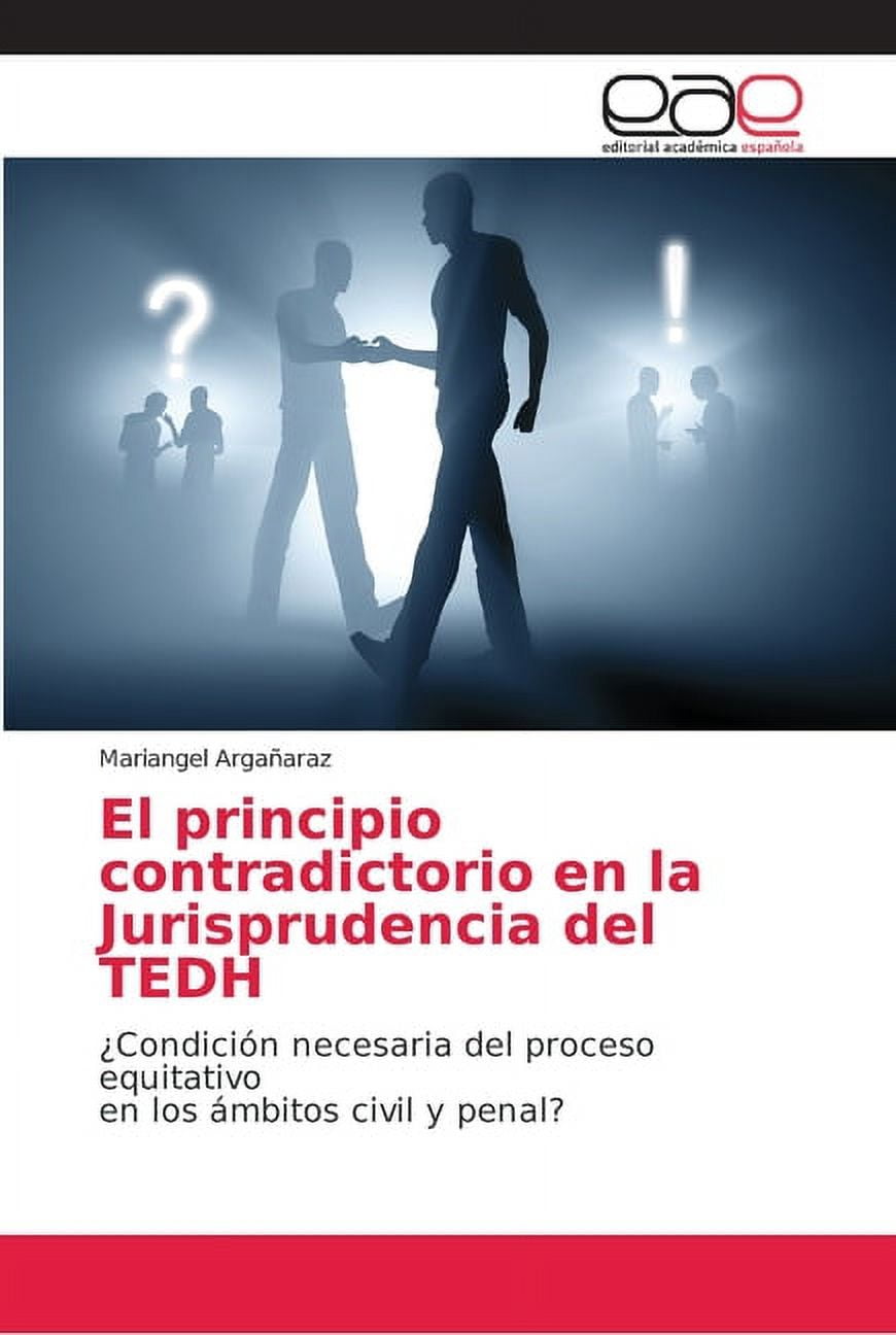 El principio contradictorio en la Jurisprudencia del TEDH (Paperback ...