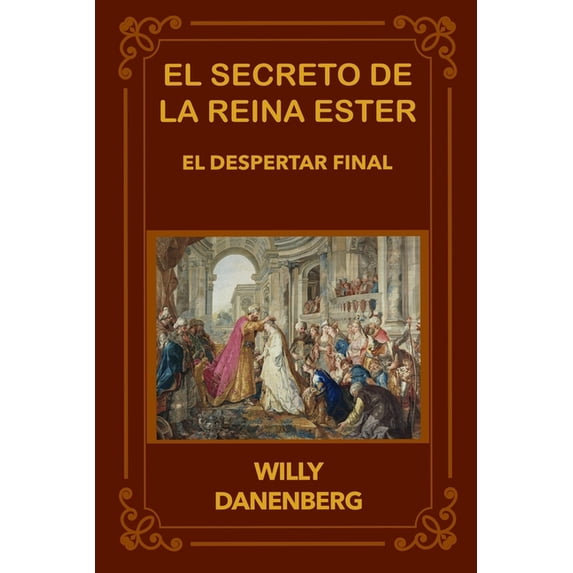 Queen Esther's Secret - The Final A El secreto de la reina Ester: El Ã ...