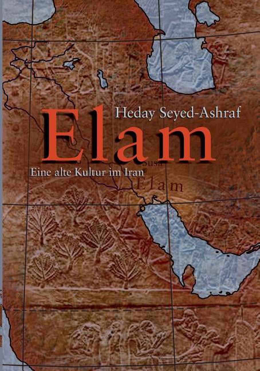 Elam Eine Alte Kultur Im Iran - Walmart.com