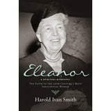 Eleanor: A Spiritual Biography : The Faith of the 20th Century's Most ...