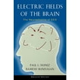 Electric Fields of the Brain: The Neurophysics of Eeg, (Hardcover ...