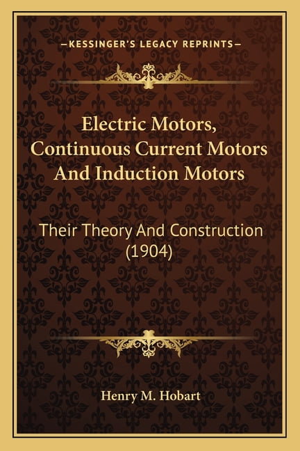 Electric Motors, Continuous Current Motors and Induction Motelectric ...