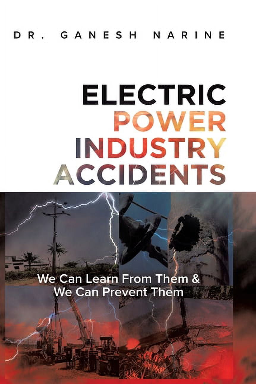 Electric Power Industry Accidents: We Can Learn from Them & We Can ...