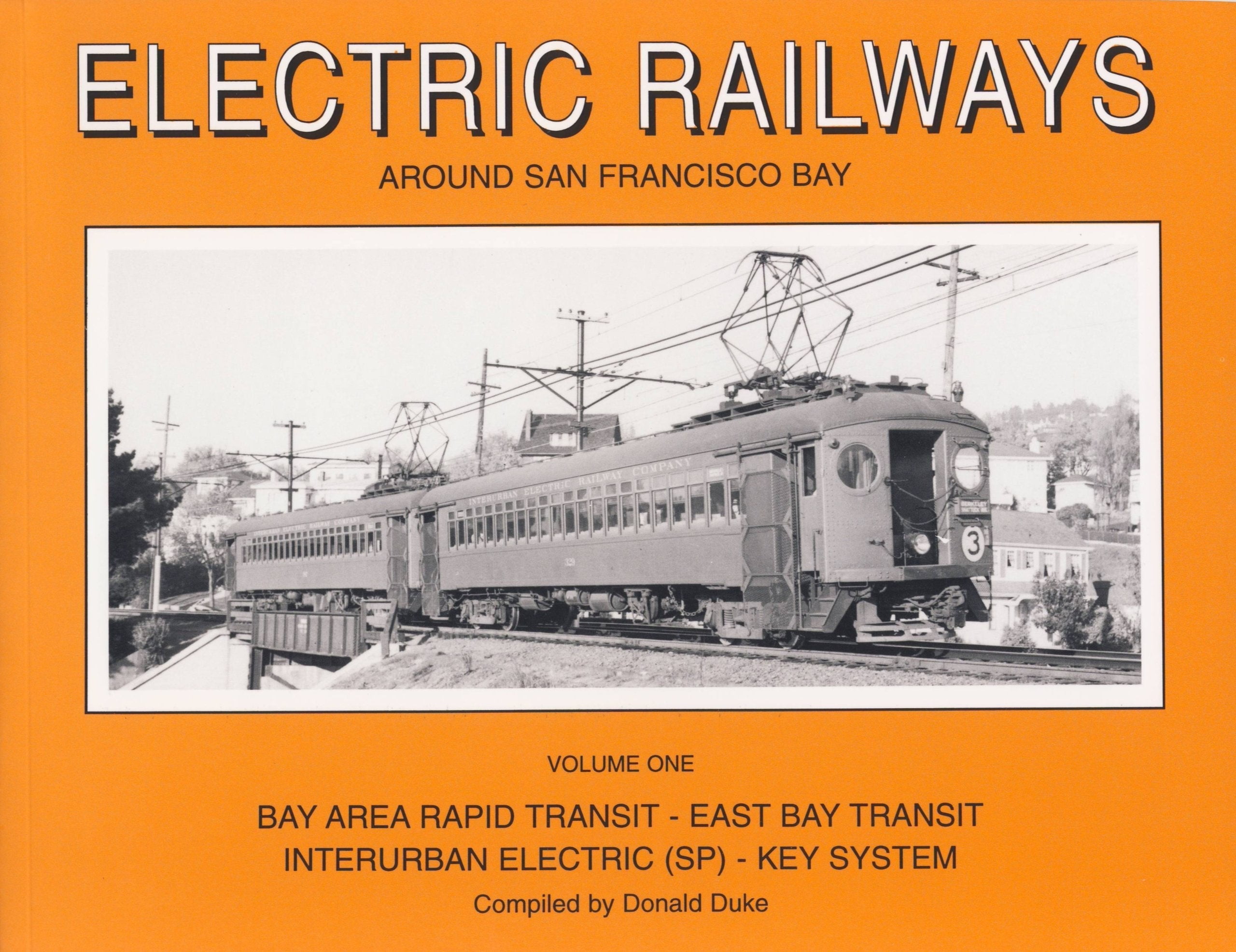 Electric Railways Around San Francisco Bay Vol. 1: Bay Area Rapid ...