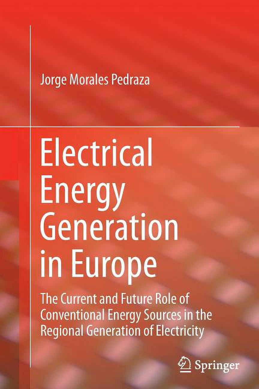 Electrical Energy Generation in Europe: The Current and Future Role of ...