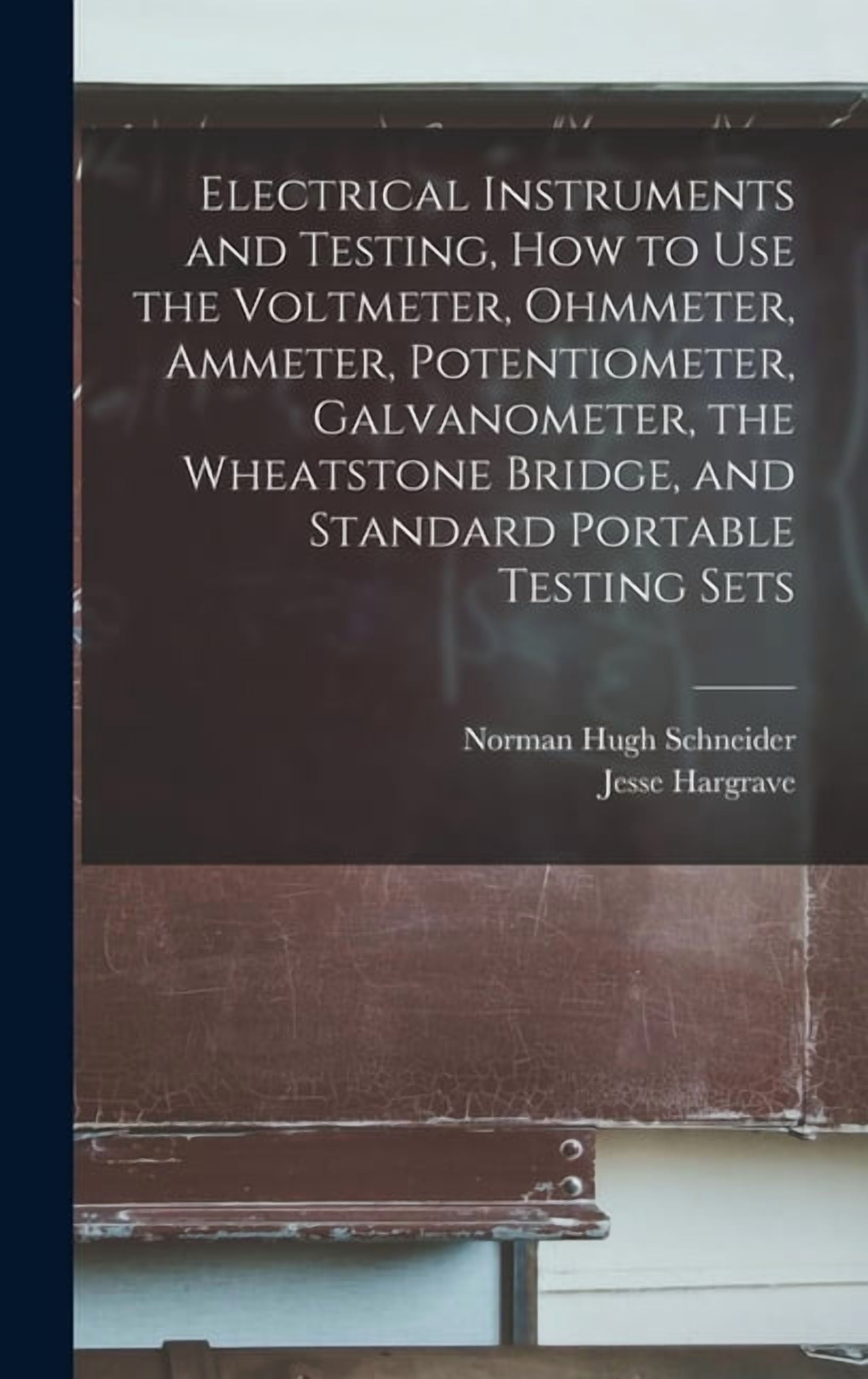 Electrical Instruments and Testing, how to use the Voltmeter, Ohmmeter ...