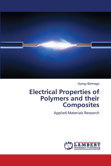 Electrical Properties of Polymers and their Composites, (Paperback ...