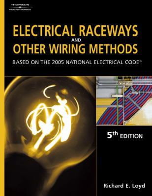 Pre-Owned Electrical Raceways & Other Wiring Methods: Based on the 2005 ...