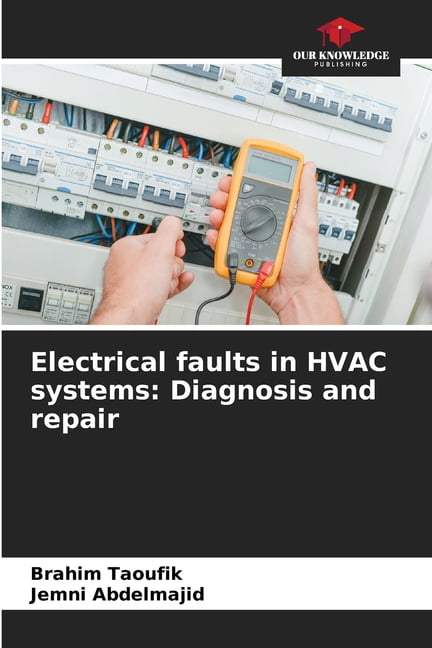 Electrical faults in HVAC systems: Diagnosis and repair, (Paperback ...