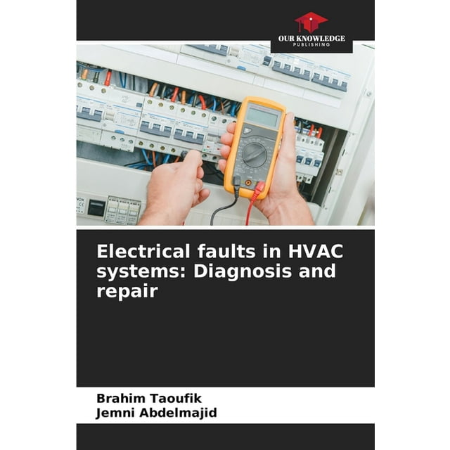 Electrical faults in HVAC systems: Diagnosis and repair, (Paperback ...