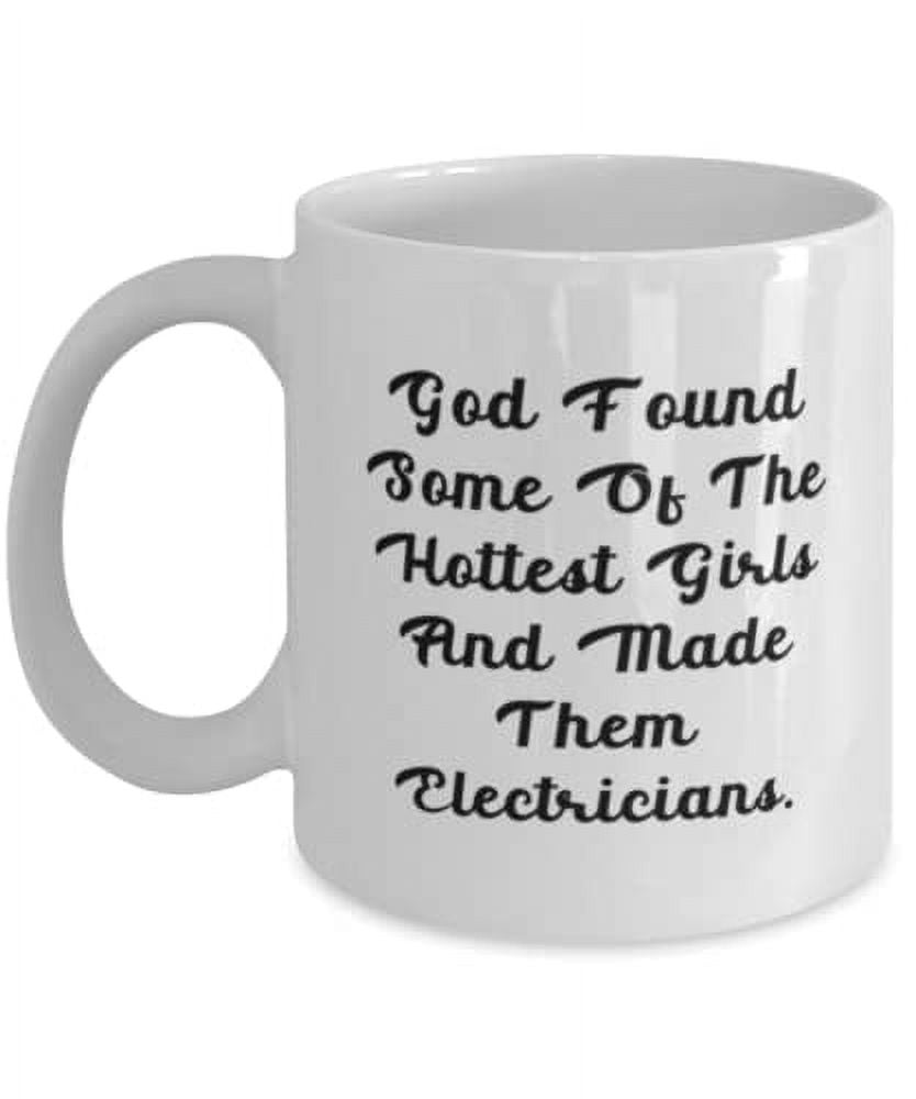 Electrician Gifts For Coworkers, God Found Some Of The Hottest Girls ...