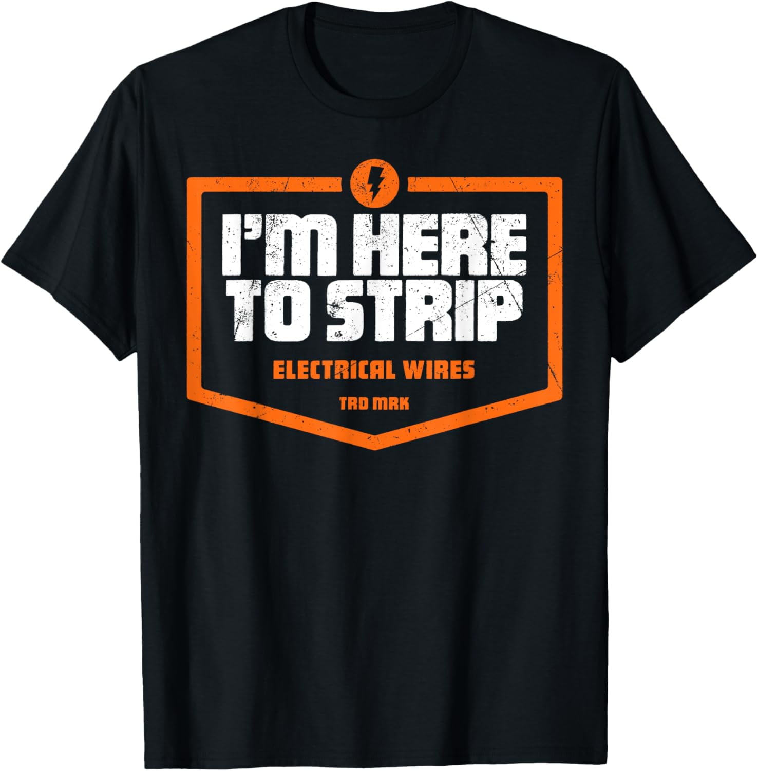 Electrician I'm Here To Strip Electrical Wires Funny Lineman T-Shirt ...