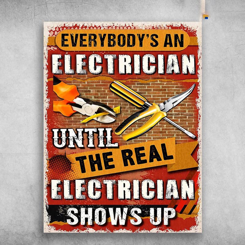 Electrician Sign Everybody's an Electrician Until The Real Electrician ...